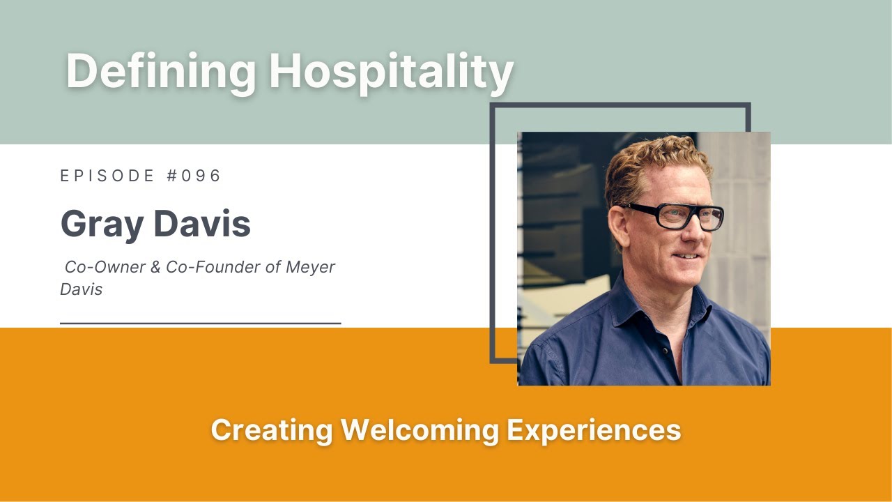 Creating Welcoming Experiences - Gray Davis - Episode # 096 - YouTube