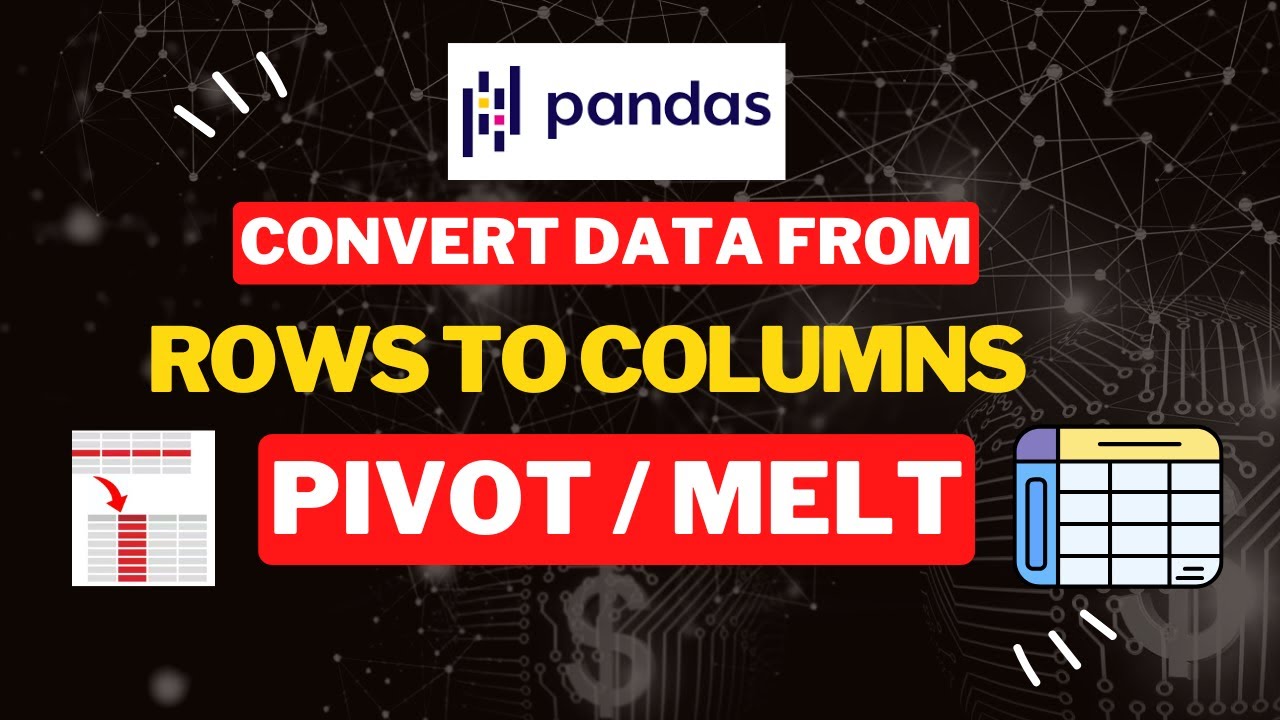 Pandas Tutorial | Pivot | Melt | Rows To Columns | Columns To Rows ...