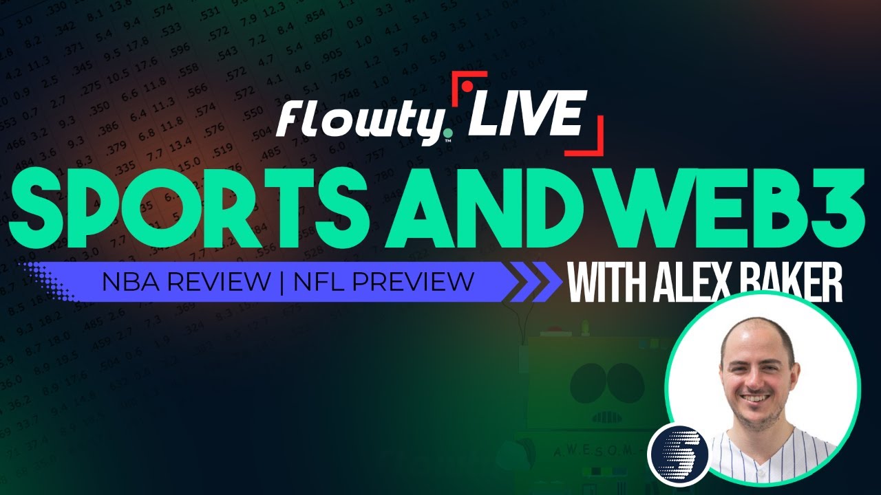 Community Roundtable: Sports in Web3, NBA Recap, NFL Preview with Alex Baker | Flowty Live - YouTube