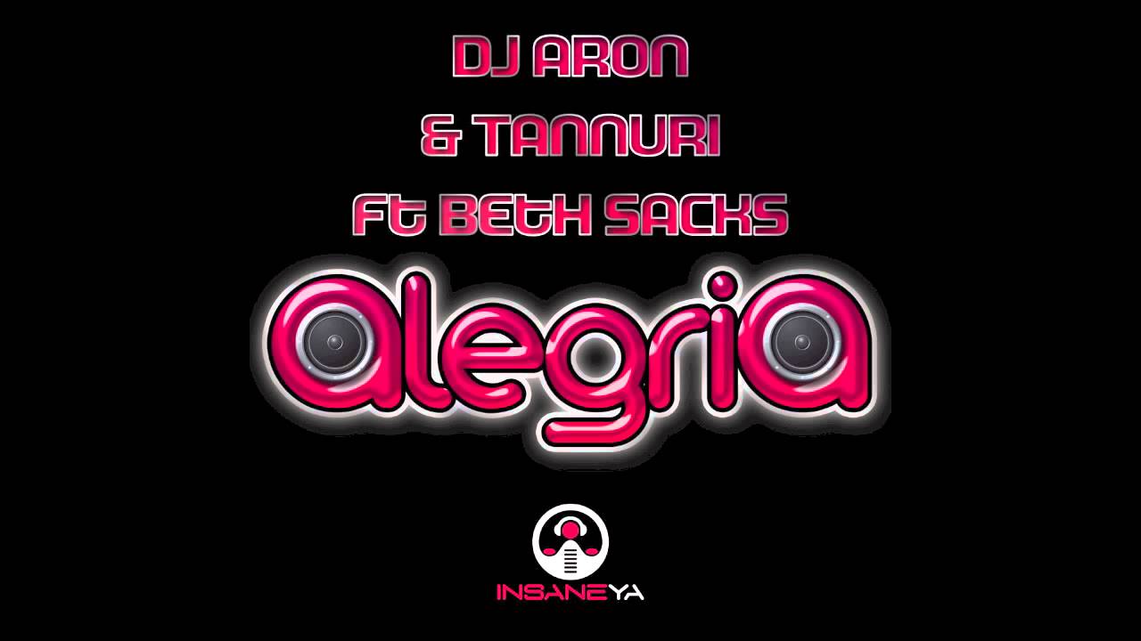 Dj Aron & Tannuri Ft Beth Sacks- Alegria (Danny Mart Remix) short ...