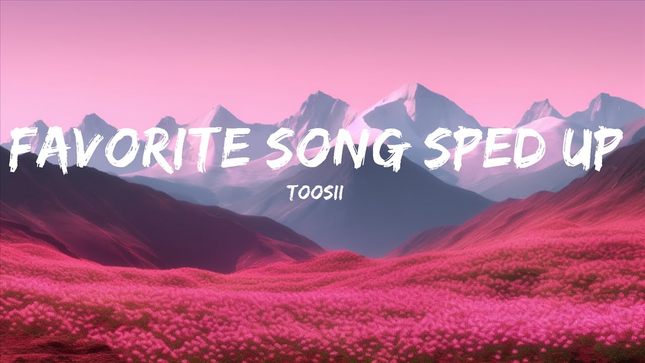 Toosii - Favorite Song Sped Up (Lyrics) | Md Songs - YouTube
