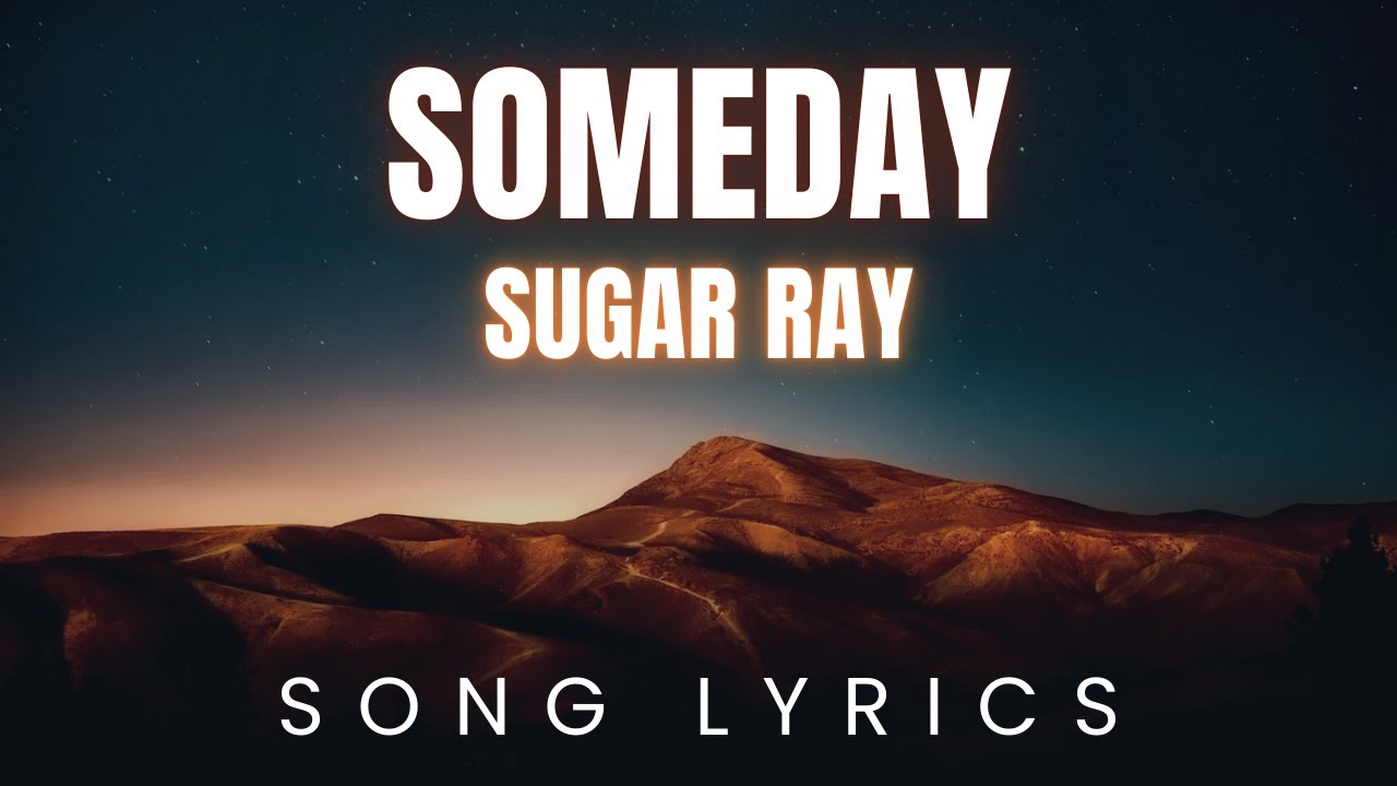 Sugar Ray - Someday | SONG LYRICS Version - YouTube