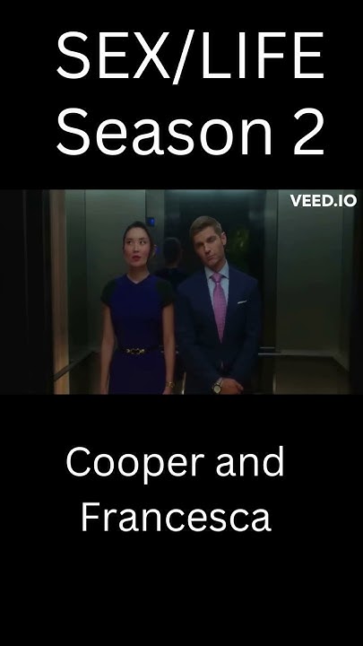 Sexlife Cooper And Francesca Kiss Youtube
