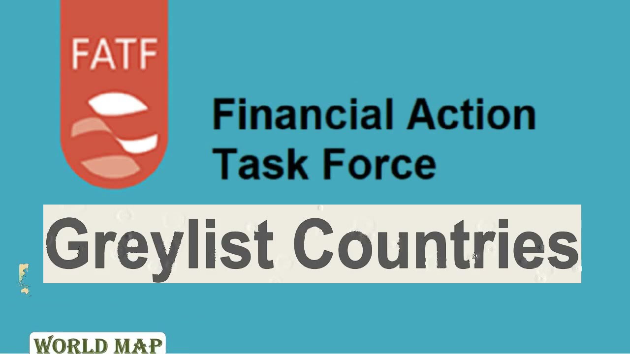 Why Countries Fall under FATF Greylist: Detail of Every Country / Map ...
