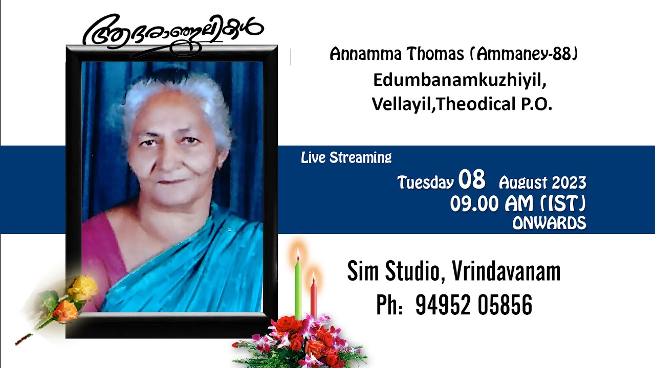 Funeral Service Live Web Cast Of Annamma Thomas (Ammaney-88) (On - 08 ...