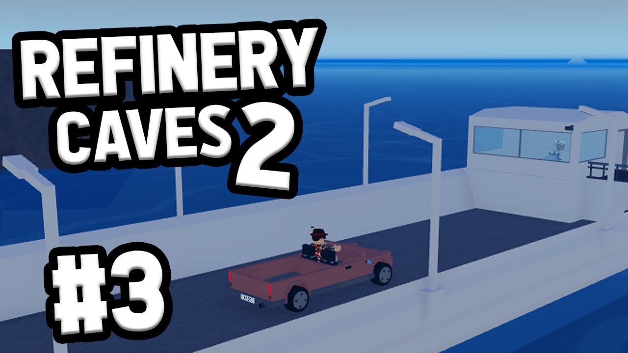 Going Across the Ferry!! ⛴️ - Roblox Refinery Caves 2 #3 - YouTube