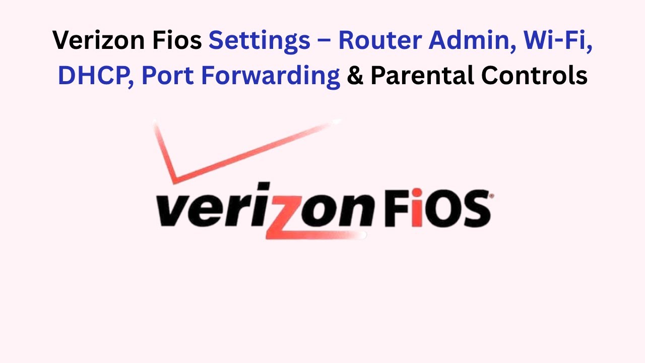 Verizon Fios Settings – Router Admin, Wi-Fi, DHCP, Port Forwarding ...