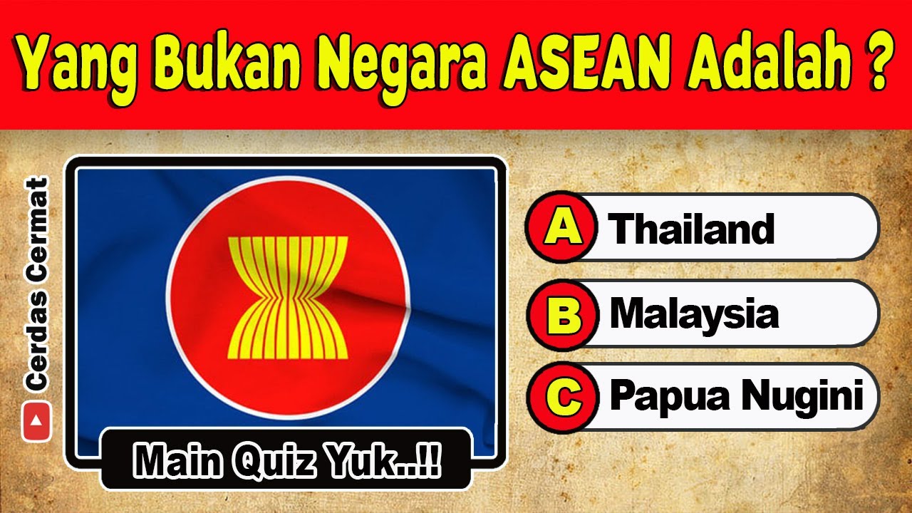 KUIS TENTANG ASEAN | TEST PENGETAHUAN NEGARA ASEAN | CC238 - YouTube