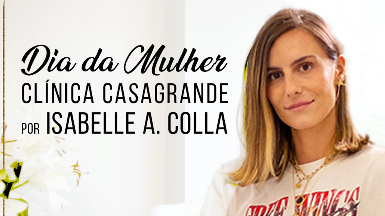Dia da Mulher por Isabelle A. Colla - YouTube