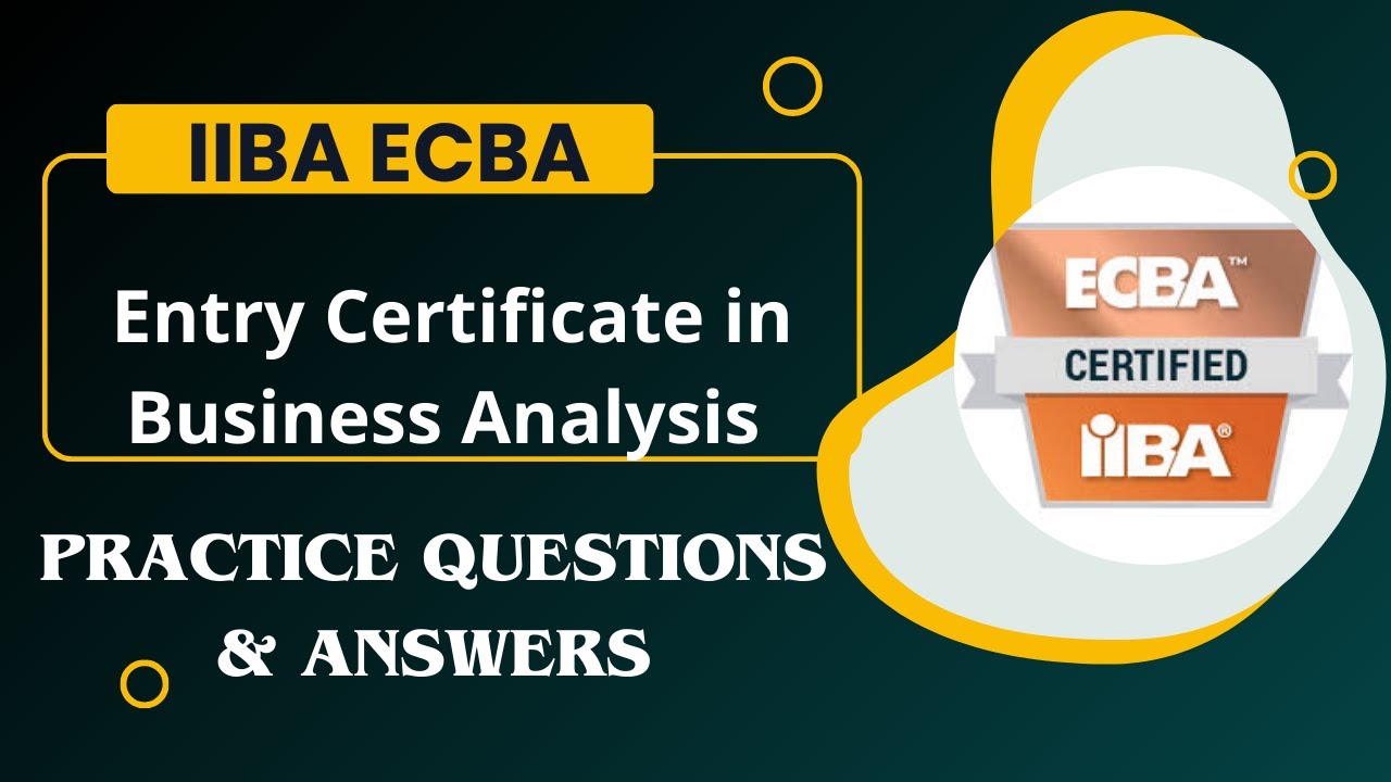 Part#1 | IIBA ECBA | Entry Certificate in Business Analysis | Practice ...