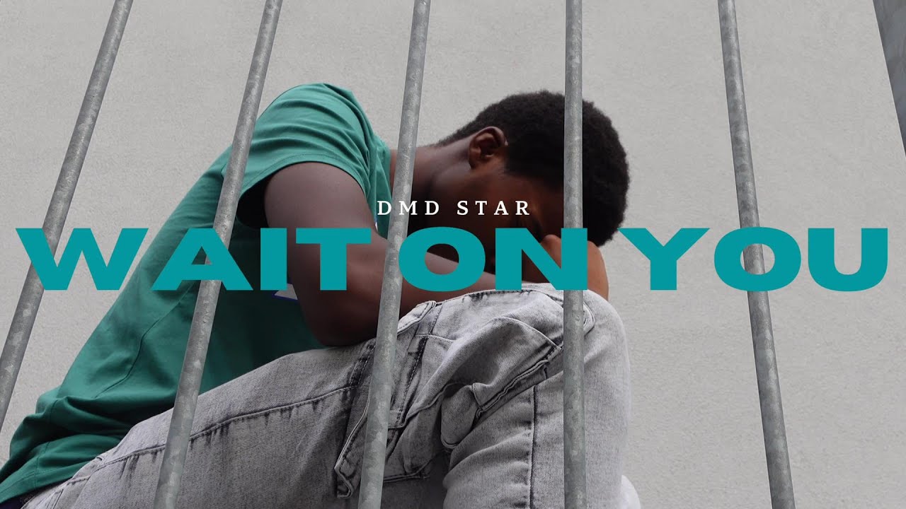 DMD STAR - Wait On You (Official Video) - YouTube