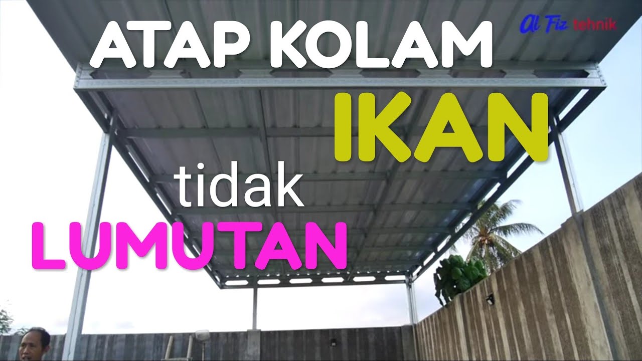 ATAP KANOPI KOLAM IKAN BAJA RINGAN FULL CANAL C75/75 - YouTube