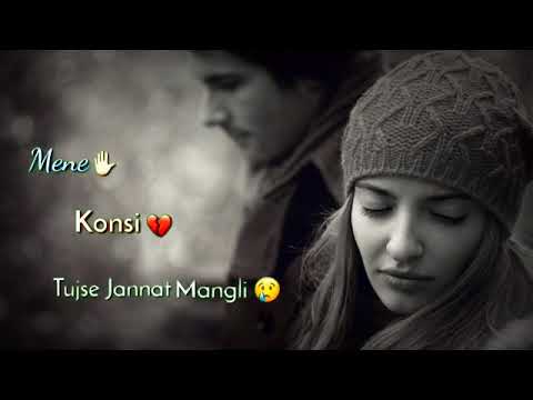 Mene Konsi Tujse jannat Mangli || WhatsApp status video