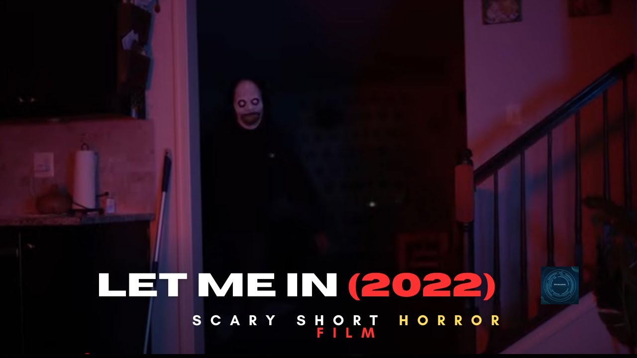 LET ME IN (2022)-Scary Short | Horror Film | Movie | Film Storytimes ...
