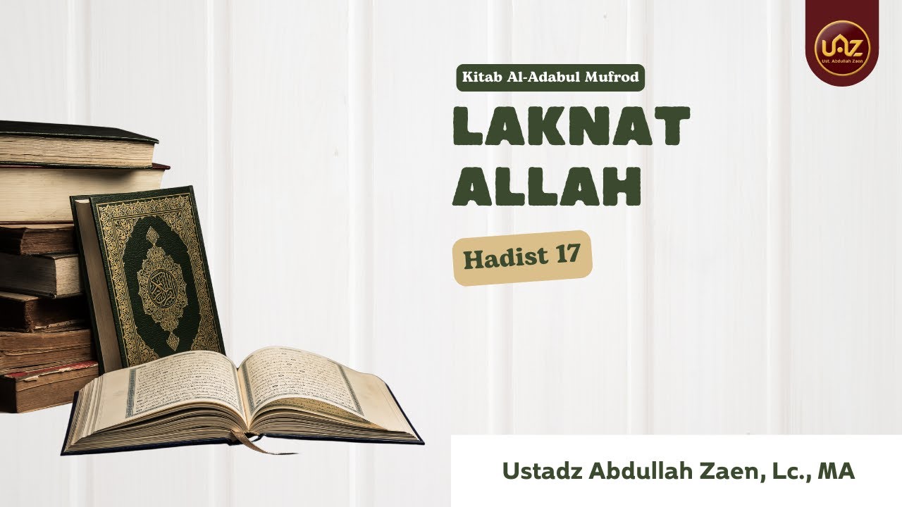 Laknat Allah Hadits 17 - Ustadz Abdullah Zaen Lc., MA - YouTube