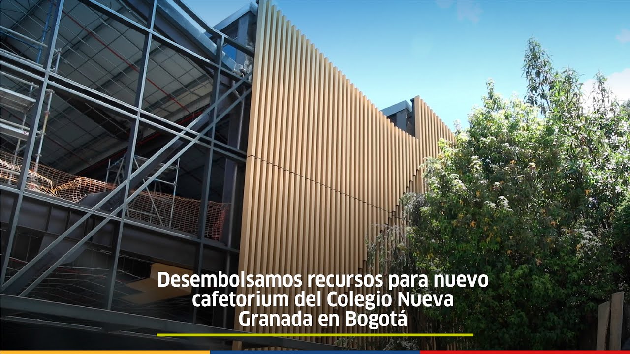 Desembolsamos recursos para nuevo cafetorium del Colegio Nueva Granada ...