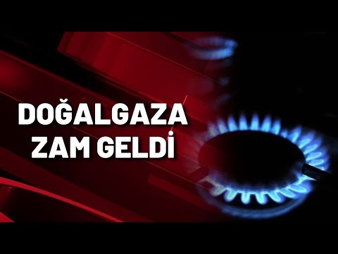 DOĞALGAZA ZAM GELDİ