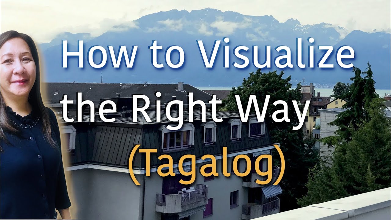 How to Visualize the Right Way (Tagalog) - YouTube