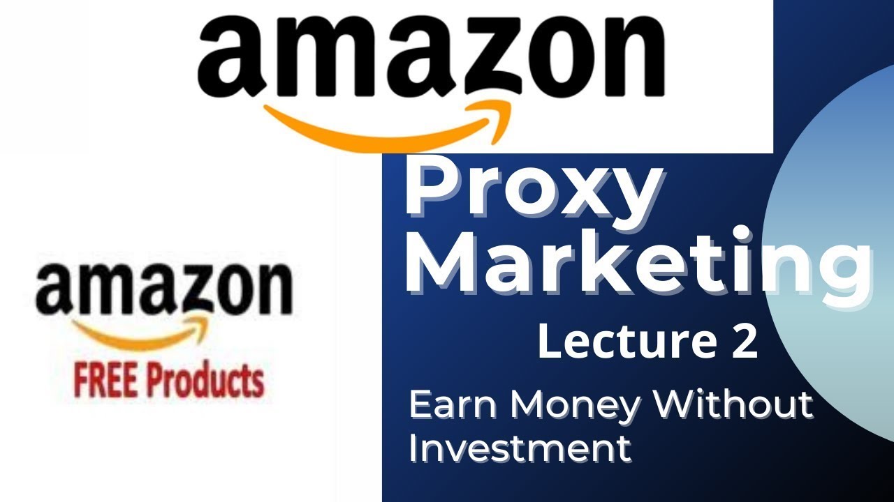 Amazon Proxy Marketing Lec no 2 (Very Important) | Free Earning from Amazon | - YouTube