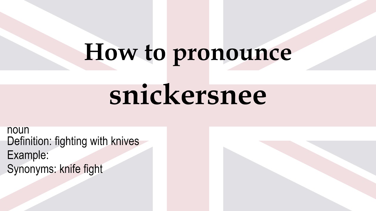 How to pronounce 'snickersnee' + meaning - YouTube