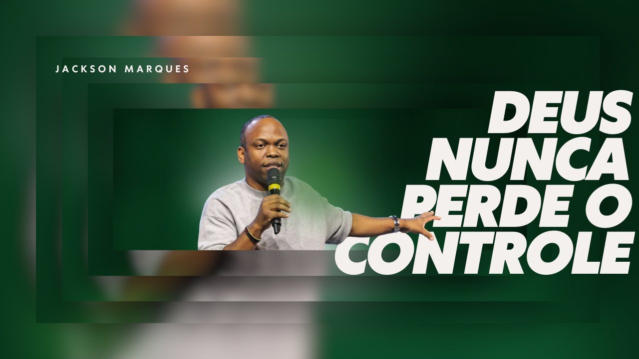 Pastor Jackson Marques | Deus nunca perde o controle | 21 ANOS AD BUENO ...