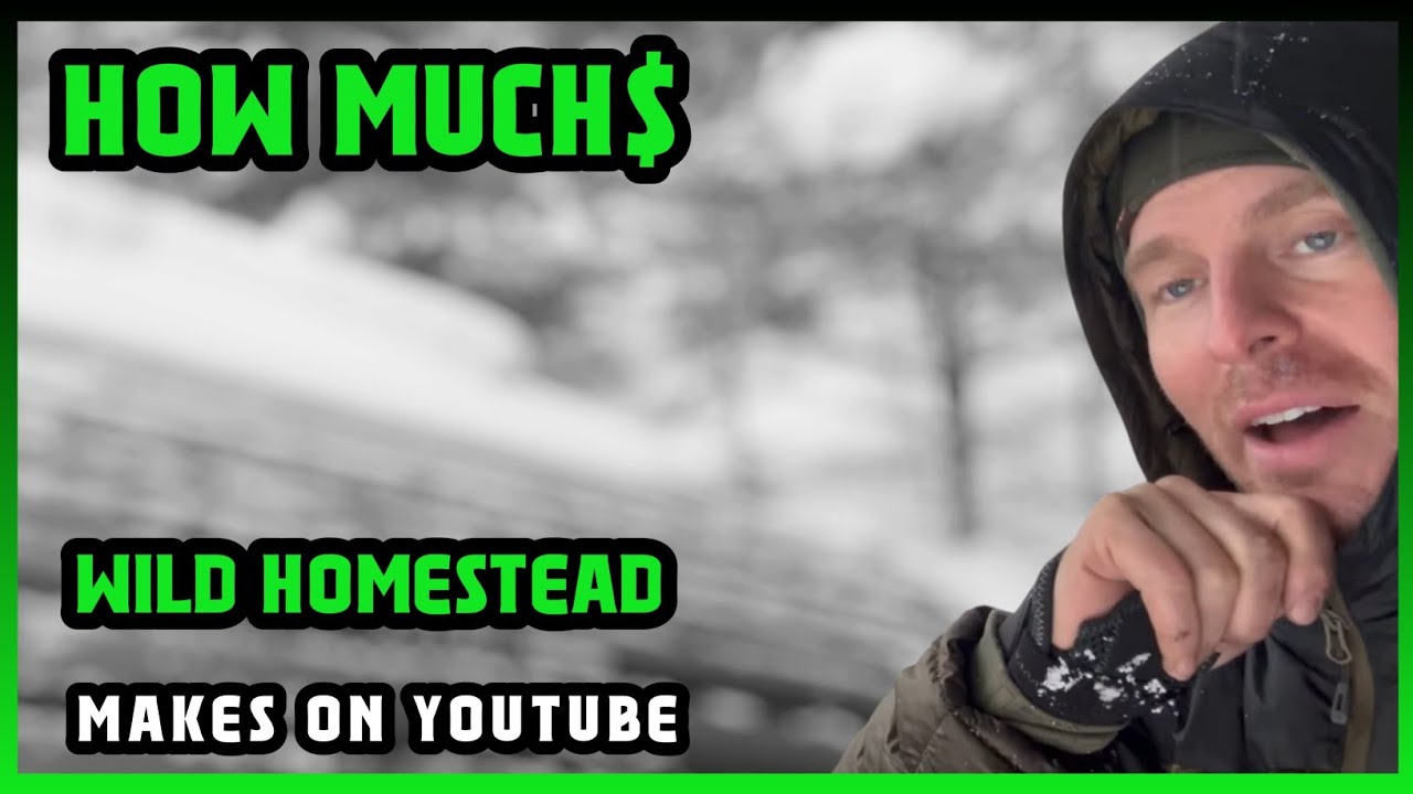 How Much Wild Homestead Get paid From YouTube | - YouTube