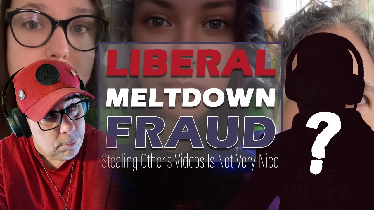 Liberal Meltdown Fraud | Woke Video Crook | Other Youtubers Need to ...