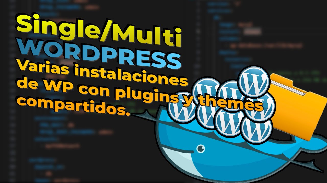 🐳Single/Multi WP INSTALL - Instalando Wordpress con Docker, una o muchas instalaciones - YouTube