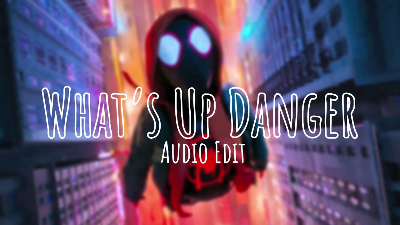 What’s Up Danger || Audio Edit - YouTube