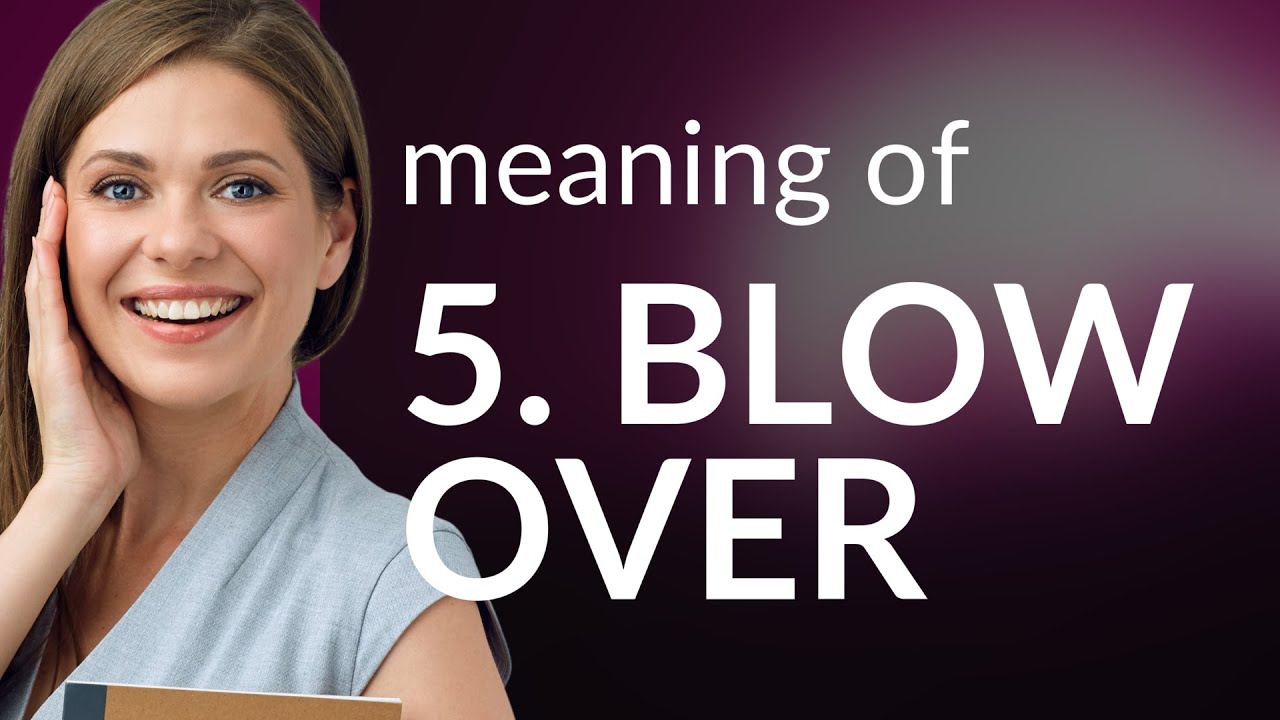 Understanding "Blow Over": An English Phrase Explained - YouTube
