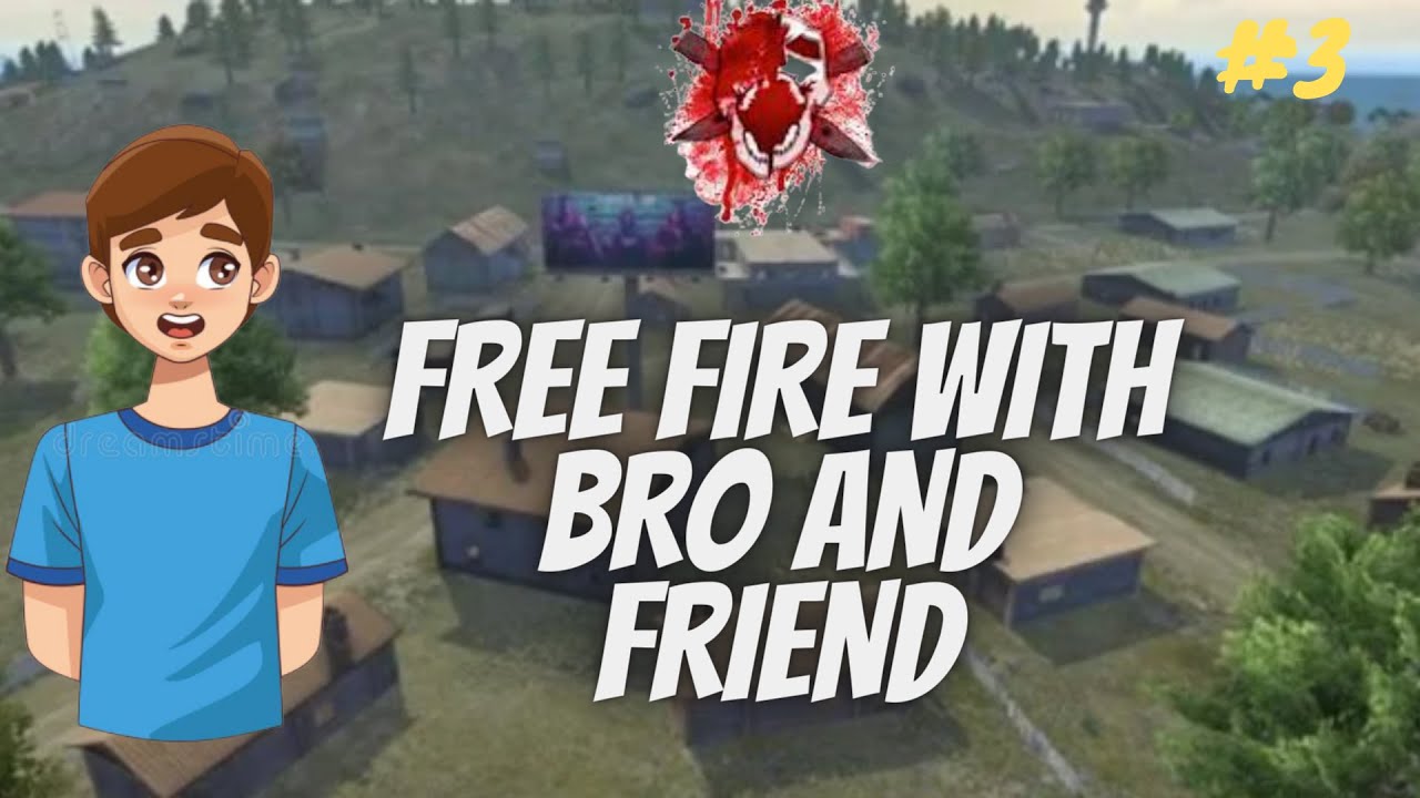 Free Fire With Brother And Friend (#3) - YouTube