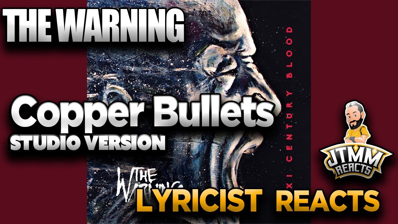 Lyricist Reacts to The Warning - Copper Bullets - Studio Version - JTMM ...