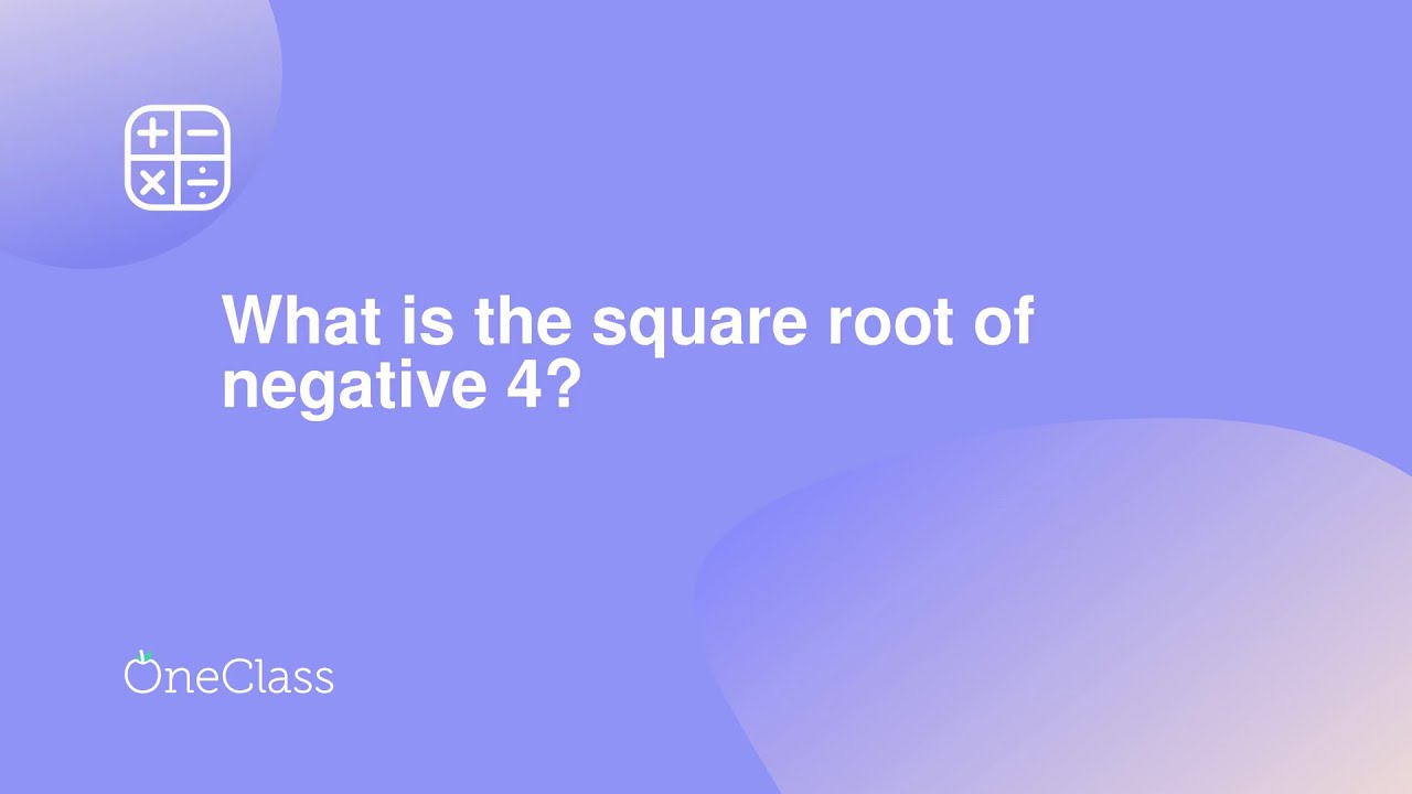 What Is The Square Root Of Negative 4 YouTube