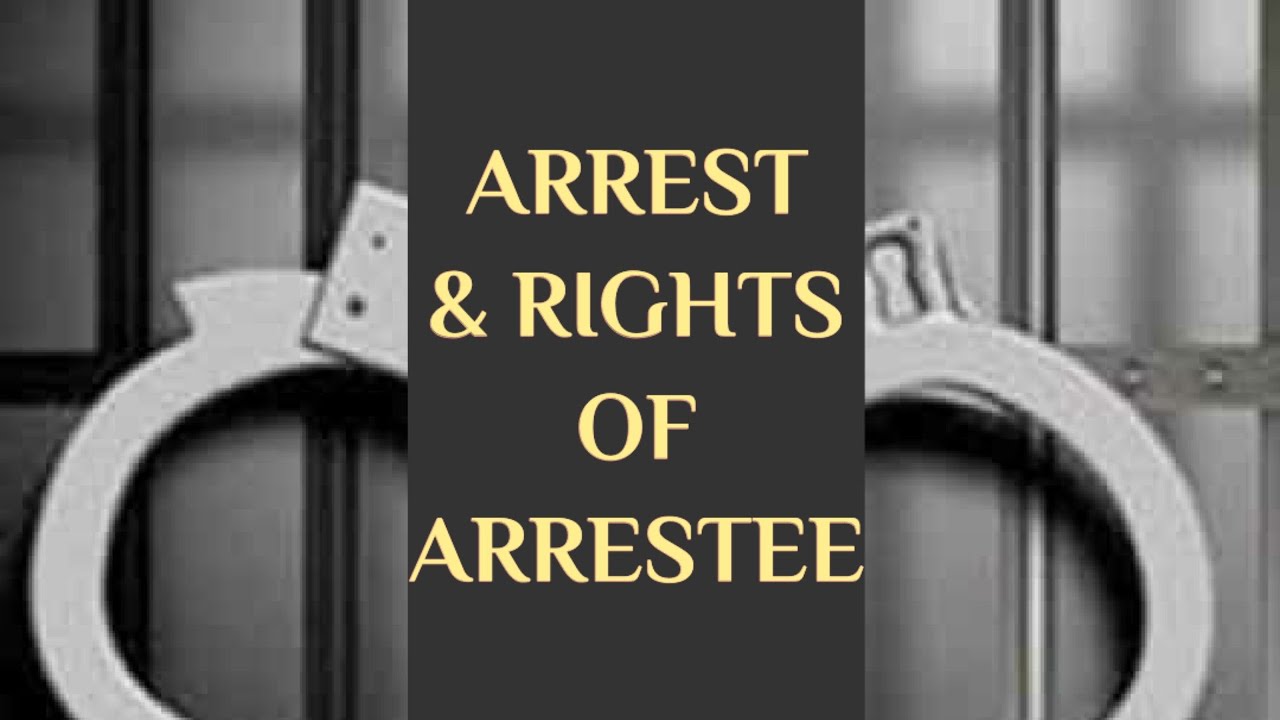 Arrest | Rights of Arrestee | Provisions under Crpc - YouTube