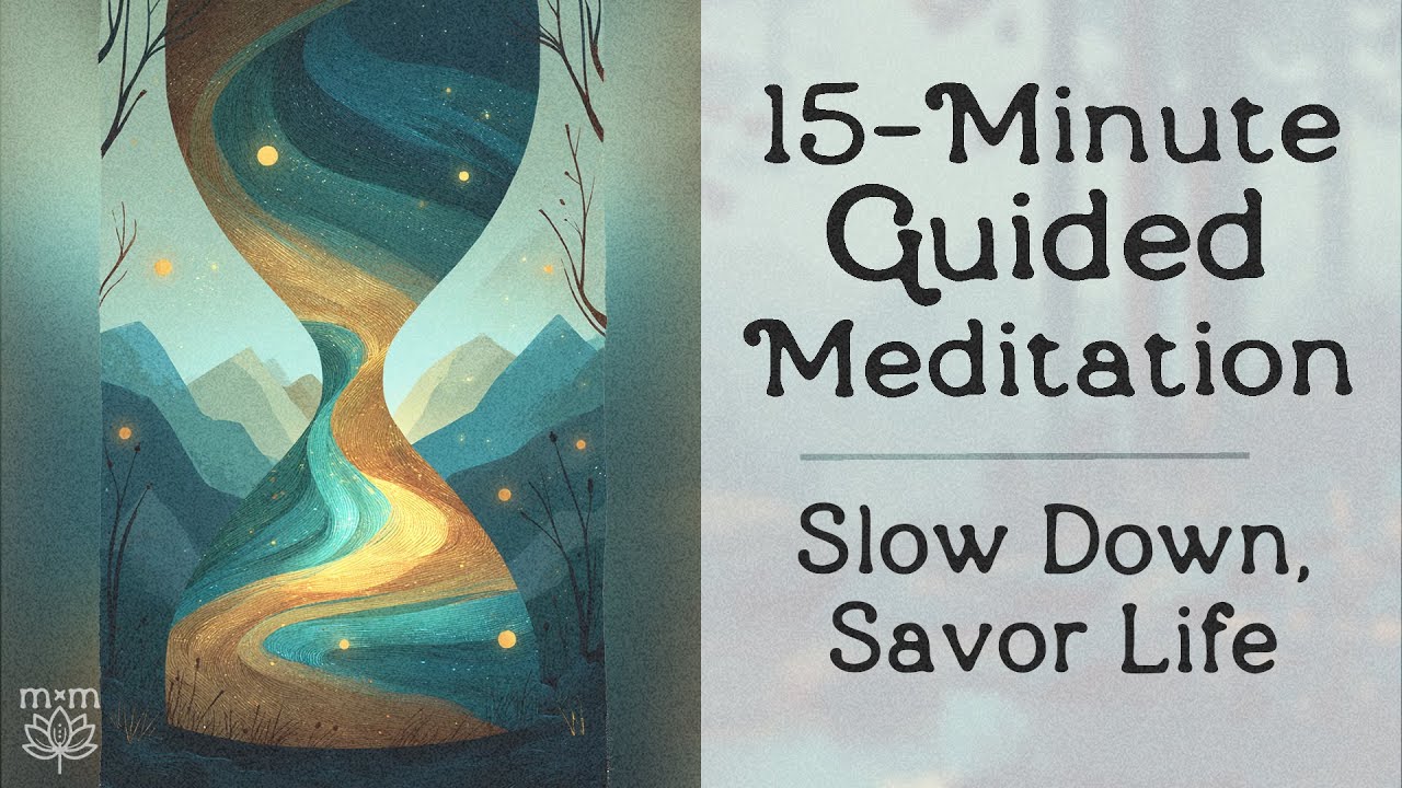 Slow Down and Savor Life | 15-Minute Meditation | Mindful Minutes - YouTube