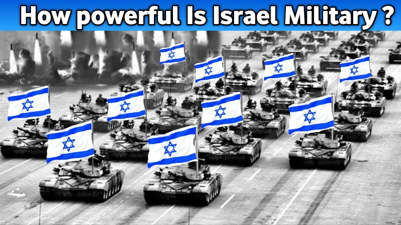How Powerful is israel? | Israeli armed forces power | Israeli Military ...