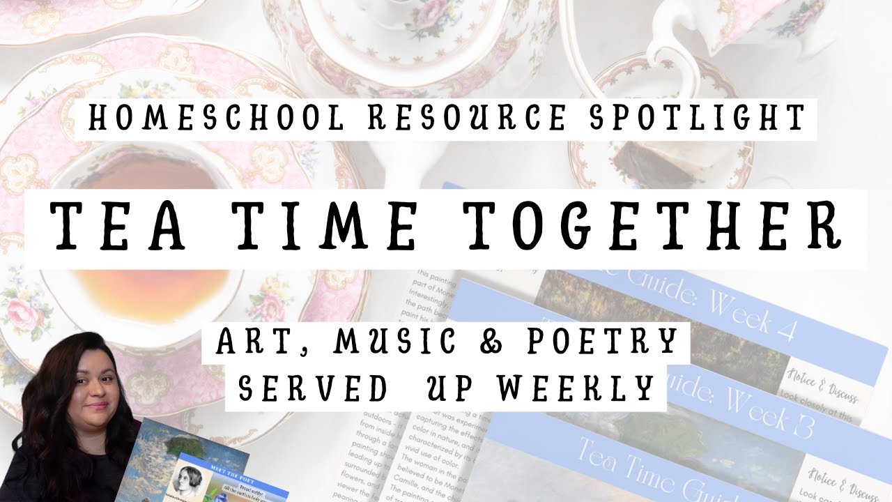 Homeschool Art, Music & Poetry Study | Tea Time Together | Homeschool ...