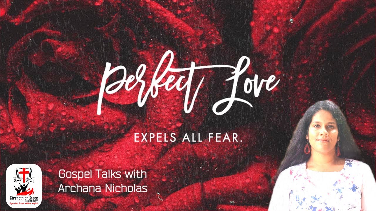 Perfect Love Expels All Fear | Gospel Talks with Archana Nicholas ...