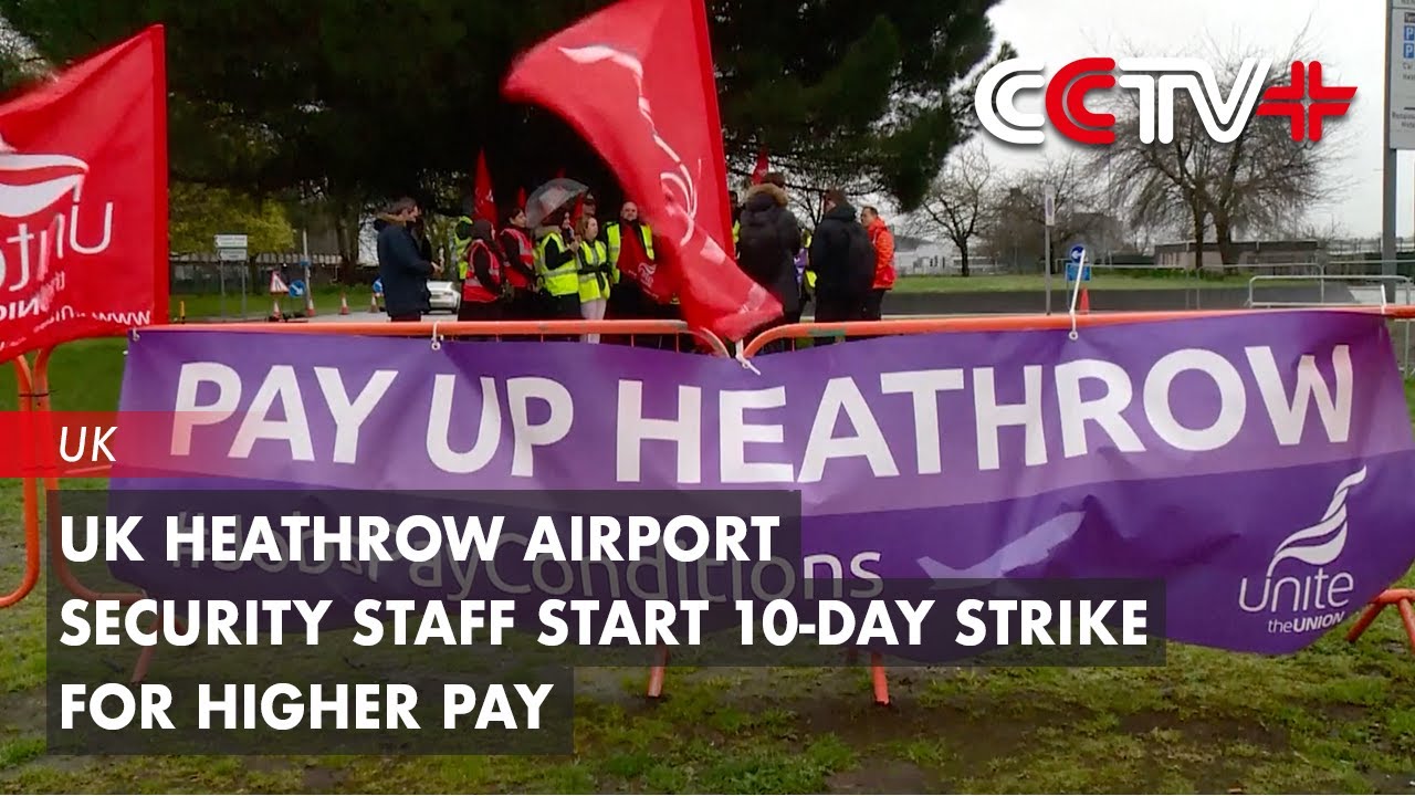 UK Heathrow Airport Security Staff Start 10-day Strike for Higher Pay ...