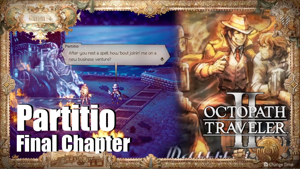 Octopath Traveler 2 - Partitio The Merchant Chapter 4 Final Chapter ...