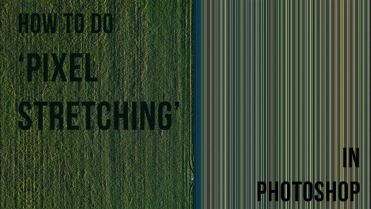 [TUTORIAL] How to do 'Pixel Stretching' in Adobe Photoshop - YouTube