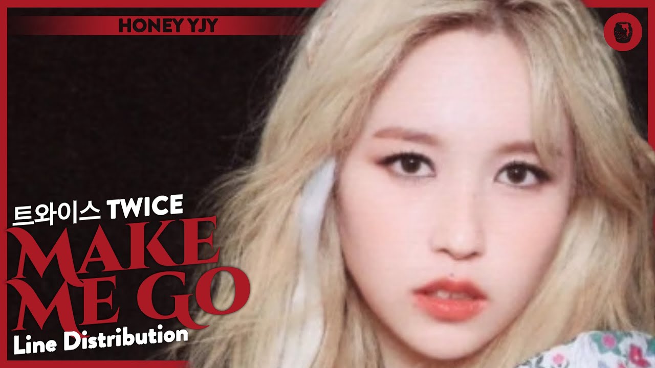 [REMAKE] TWICE (트와이스) - MAKE ME GO | Line Distribution - YouTube
