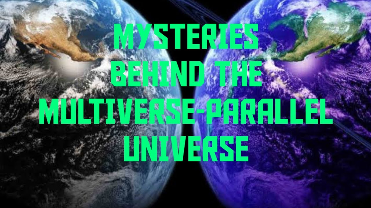 Mysteries behind MULTIVERSE (PARALLEL UNIVERSE) - YouTube