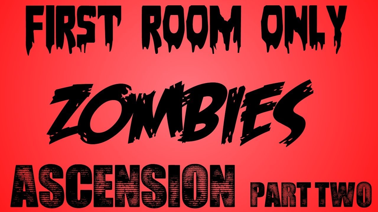 Black Ops Zombies First Room Only Ascension Part 2 - YouTube