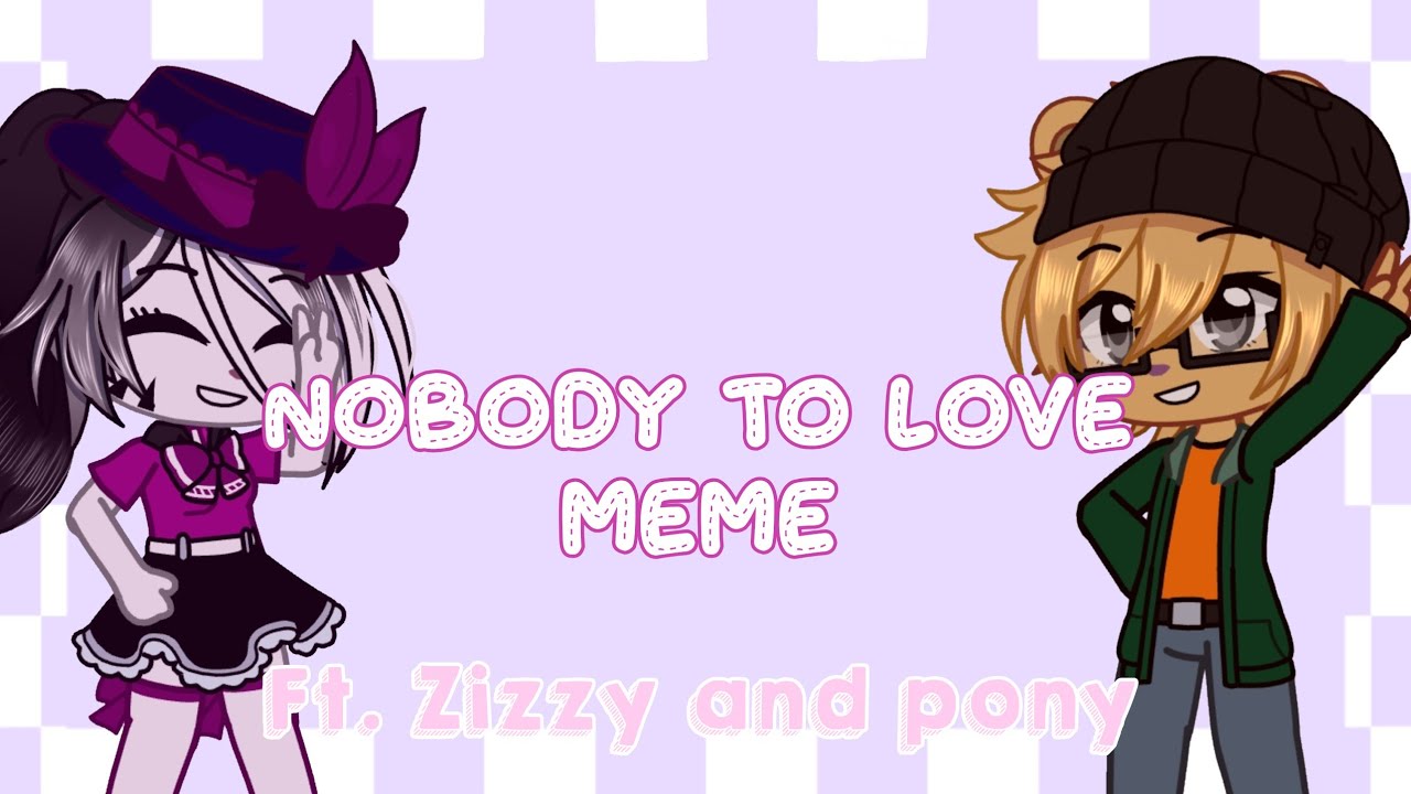 Nobody to love meme || Ft. Zizzy and Pony || Roblox Piggy || Gacha Club ...