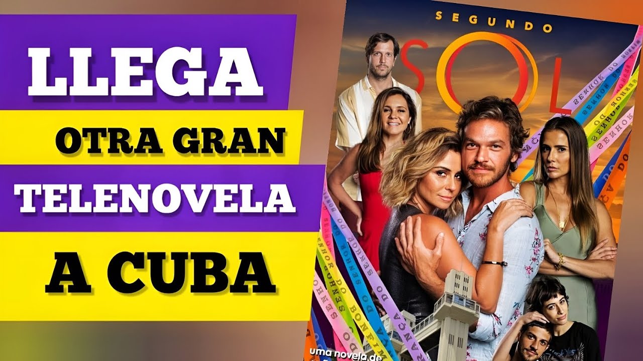 🚨NUEVA TELENOVELA 🇧🇷 EN CUBA / NUEVO SOL / Solo tú puedes darle otra ...