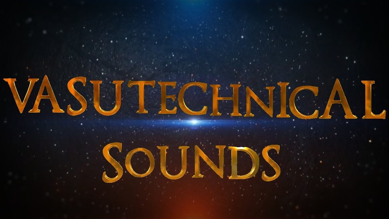 vasu Technical sounds intro video - YouTube