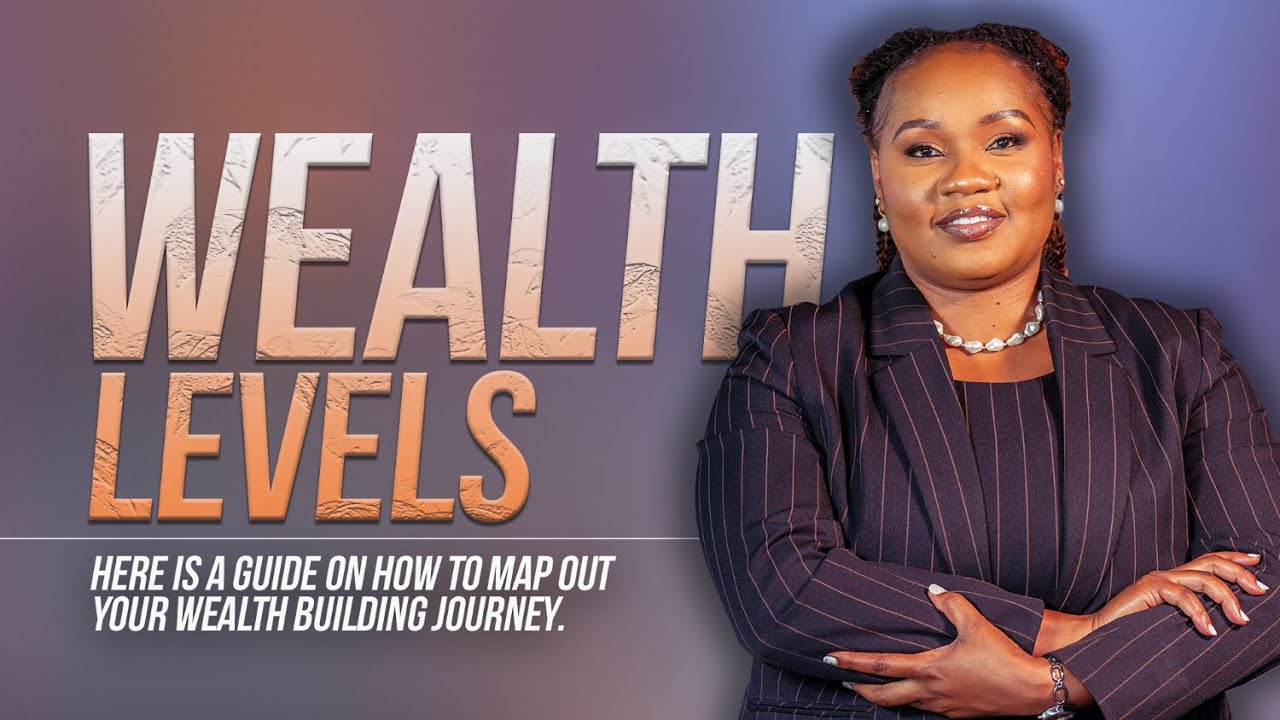 FIVE LEVELS OF WEALTH PART II - Mapping Your Wealth Journey to ...
