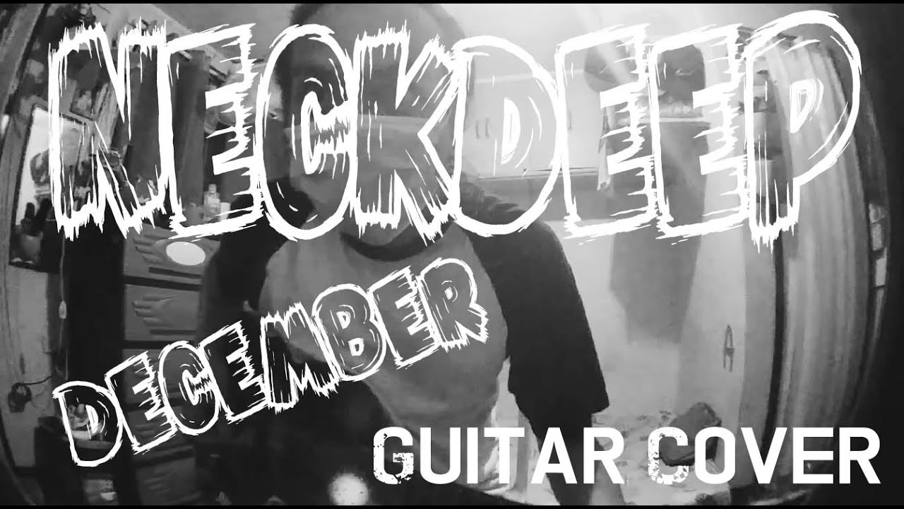 Neck Deep - December (guitar cover) - YouTube