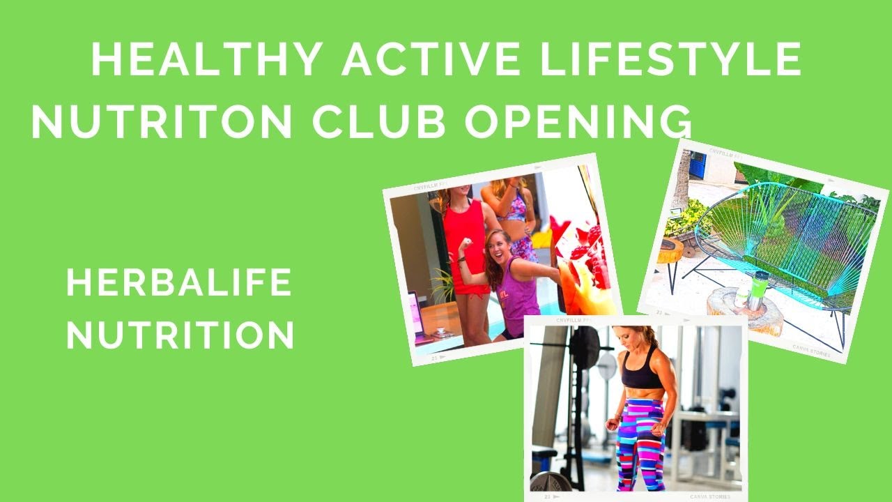 Healthy Active Lifestyle: Nutrition Club Grand Opening with Herbalife ...
